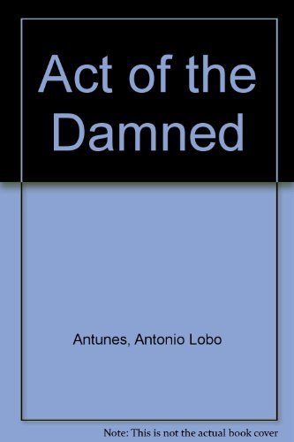 Act of the Damned: Antunes, Antonio Lobo, Zenith, Richard ...