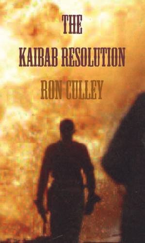 The Kaibab Resolution: Amazon.co.uk: Culley, Ron: 9781904999287: Books