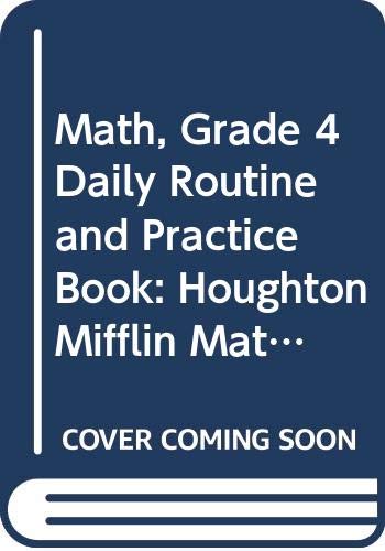 Math, Grade 4 Daily Routine and Practice Book: Houghton Mifflin Math ...