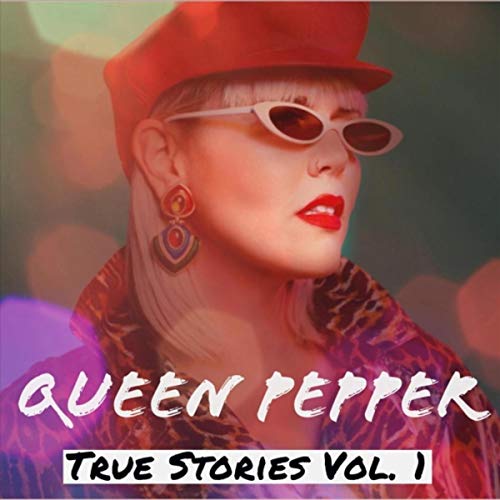 Amazon MusicでQueen PepperのTrue Stories, Vol. 1を再生する