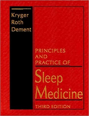Principles and Practice of Sleep Medicine, 3e: Kryger, Meir H., Roth ...