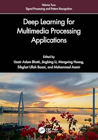Deep Learning for Multimedia Processing Applications: Volume Two: Signal Processing and Pattern ...