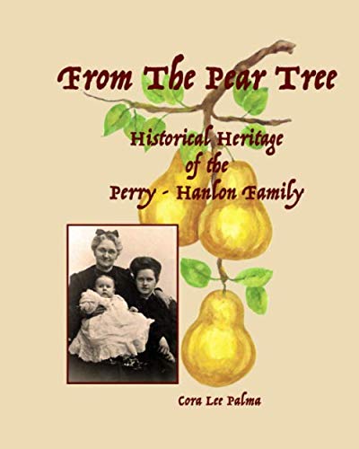 From The Pear Tree: Historical Heritage of the Perry ~ Hanlon Family ...