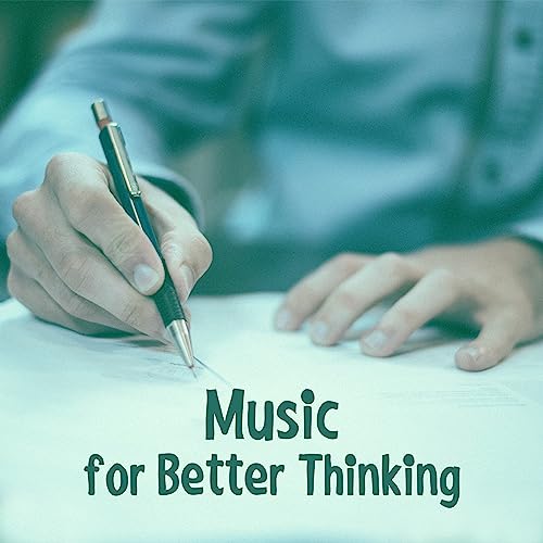 Écouter Music for Better Thinking – Concentrate on Task, Stress Relief ...