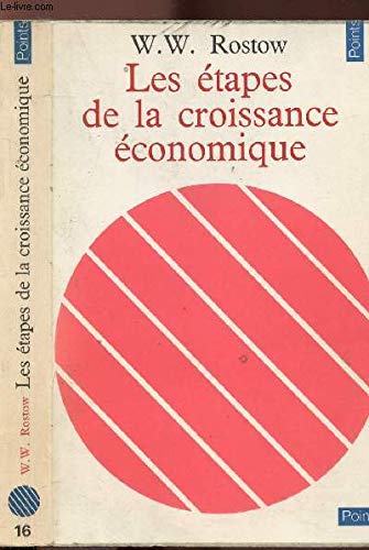 Les etapes de la croissance economique : Rostow W. W.: Amazon.co.uk: Books