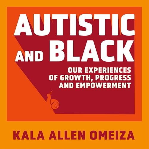 Amazon.com: Autistic and Black: Our Experiences of Growth, Progress and ...