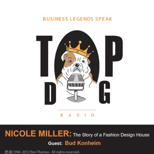 Nicole Miller: The Story of a Fashion Design House (Audio Download): Mr ...