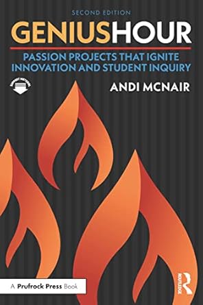 Amazon.com: Genius Hour: Passion Projects That Ignite Innovation and ...