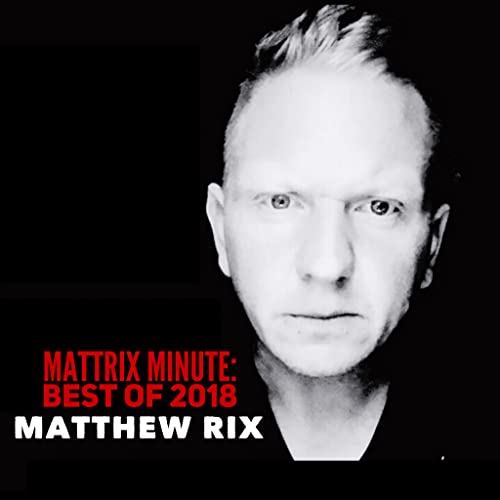 Amazon MusicでMatthew Rix feat. Xiren WangのMattrix Minute: Best of 2018を再生する