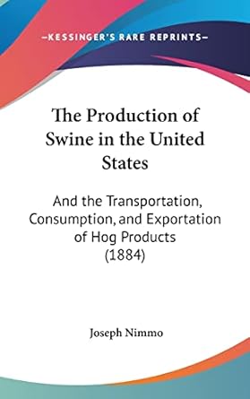 The Production of Swine in the United States: And the Transportation ...