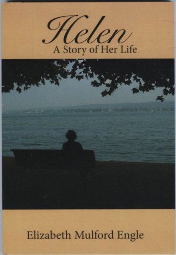 Helen: A Story of Her Life: Elizabeth Mulford Engle: 9781585973927 ...