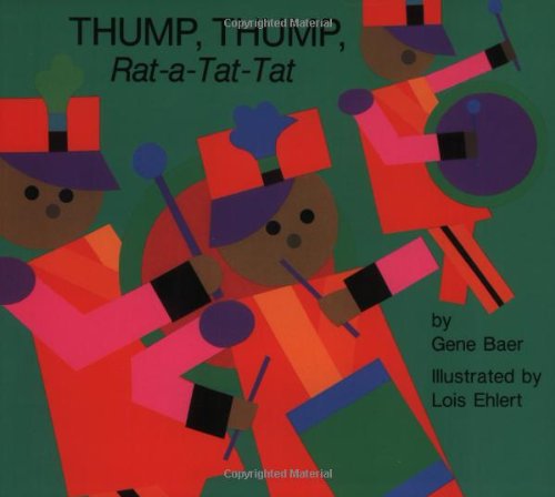 Thump, Thump, Rat-a-Tat-Tat: Baer, Gene, Ehlert, Lois: 9780064432658 ...