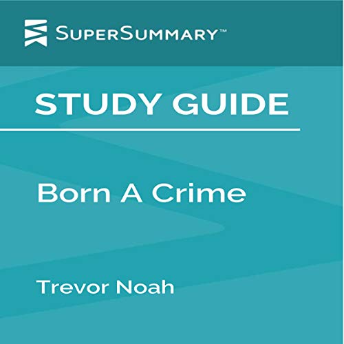 Amazon.com: Study Guide: Born a Crime by Trevor Noah (SuperSummary ...