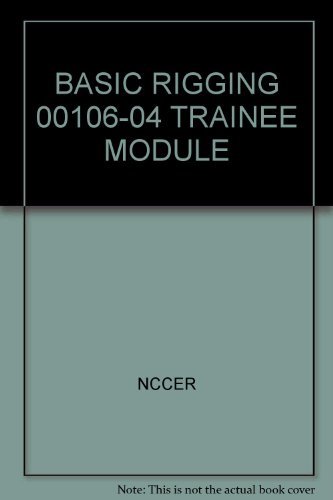 BASIC RIGGING 00106-04 TRAINEE MODULE: NCCER: Amazon.com: Books