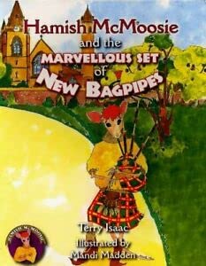 Hamish McMoosie and the Marvellous Set of New Bagpipes: Terrence Isaac ...