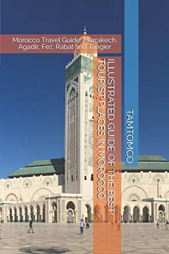 ILLUSTRATED GUIDE OF THE BEST TOURIST PLACES IN MOROCCO: Morocco Travel ...