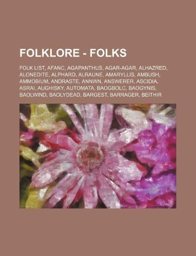 Amazon.co.jp: Folklore - Folks: Folk List, Afanc, Agapanthus, Agar-Agar ...