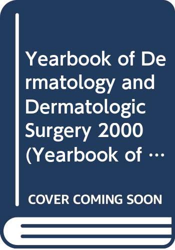 Yearbook of Dermatology and Dermatologic Surgery 2000 (Yearbook of ...