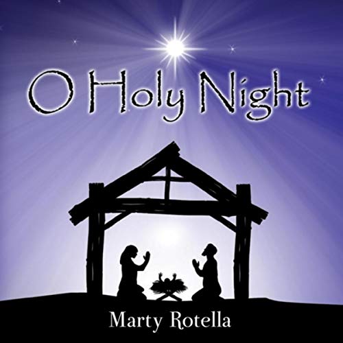 Play O Holy Night by Marty Rotella on Amazon Music