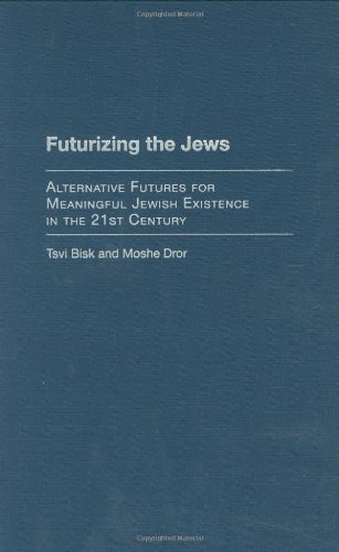 Futurizing the Jews: Alternative Futures for Meaningful Jewish ...