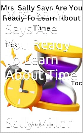 Amazon.com: Mrs. Sally Says Are You Ready To Learn About Time eBook ...