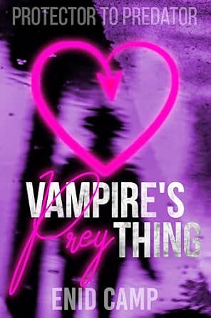 The Vampire's Prey Thing: A Dark Paranormal Romance Erotica (Protector ...