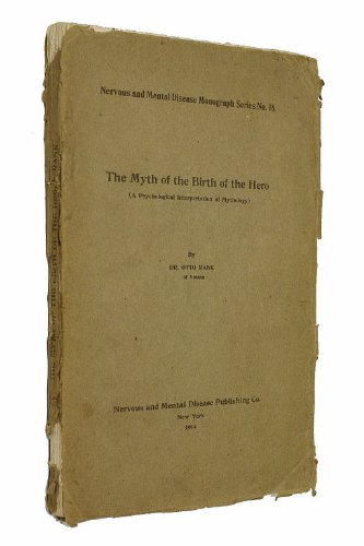 The myth of the birth of the hero;: A psychological interpretation of ...