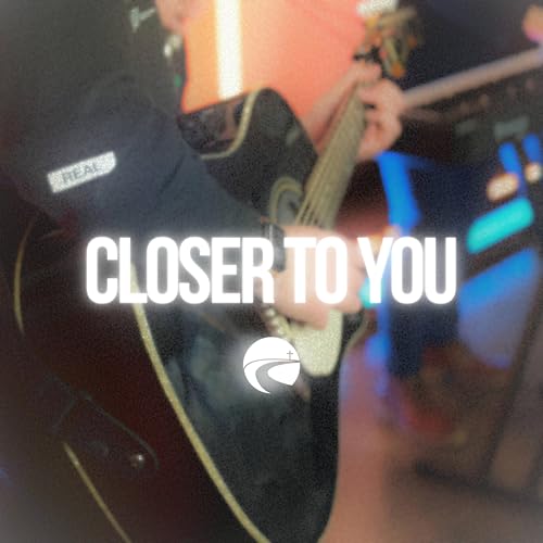 Closer to You by CrossTrail Worship on Amazon Prime Music