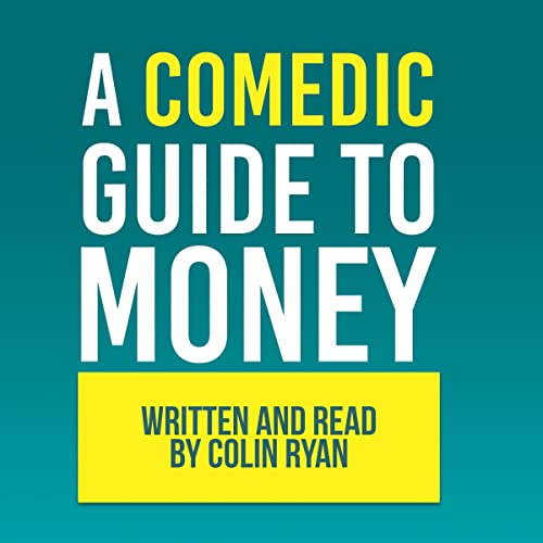Amazon.com: A Comedic Guide to Money (Audible Audio Edition): Colin ...