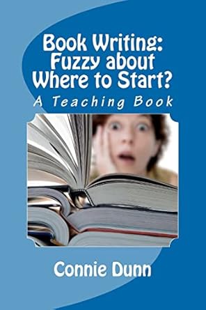 Amazon.com: Book Writing: Fuzzy about Where to Start?: A Teaching Book ...