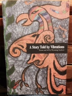 A Story Told By Vibrations Poems and Art By Wyoming Students: Krystal ...