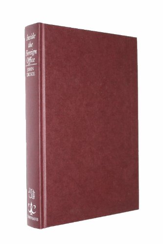 Inside the Foreign Office: Dickie, John: 9781855925502: Amazon.com: Books
