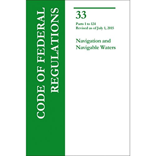 Code of Federal Regulations Title 33, Navigation and Navigable Waters ...