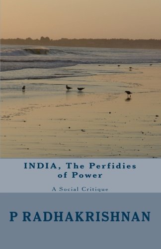 INDIA, The Perfidies of Power: A Social Critique: Volume 1 : Amazon.in ...