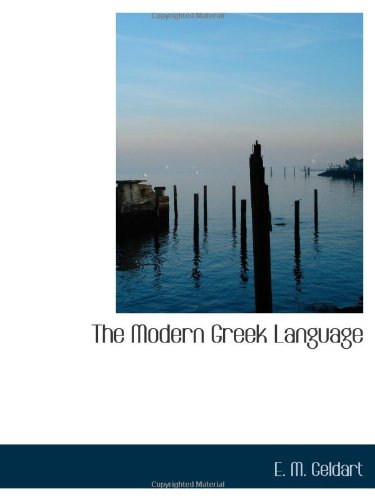 Amazon.com: The Modern Greek Language: 9781103200047: Geldart, E. M.: Books