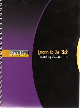 Rich Dad Education Learn to Be Rich Training Academy Guide: Rich Dad ...