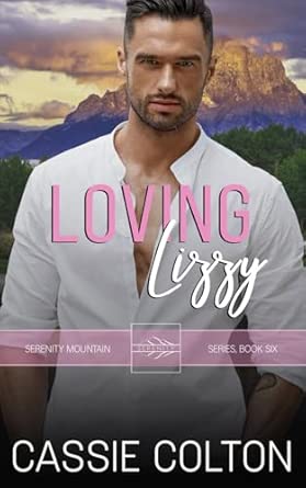 Amazon.com: Loving Lizzy (The Serenity Mountain Series): 9798989864614 ...