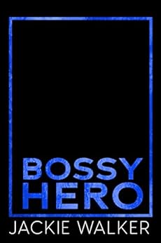 Bossy Hero: A Redleg Security Novel - Kindle edition by Walker, Jackie. Romance Kindle eBooks ...