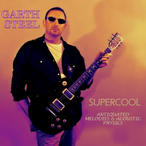 Play Supercool Antiquated Melodies & Acoustic Physics by Garth Steel on ...
