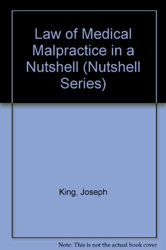 Law of Medical Malpractice in a Nutshell (Nutshell Series): King ...