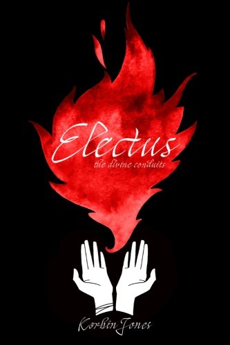 Amazon.co.jp: Electus (The Divine Conduits) : Jones, Korbin: 洋書
