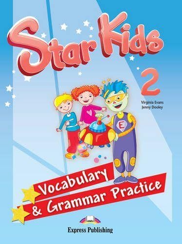 STAR KIDS 2 VOCABULARY & GRAMMAR PRACTICE INTERNATIONAL: Express ...