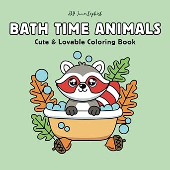 Bath Time Animals: Adorable Animal Coloring Book for Kids to Enjoy Bath ...