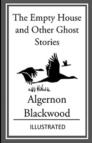 『The Empty House and Other Ghost Stories Illustrated』(AlgernonBlackwood ...