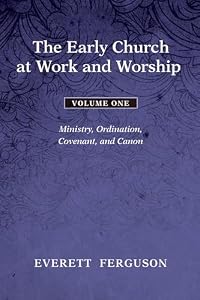 9781498212533: The Early Church at Work and Worship - Volume 1 ...