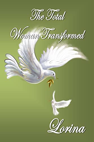 The Total Woman Transformed (-LORINA- Life Time Treasures Collection ...