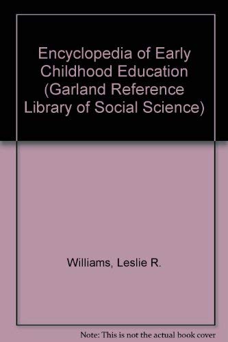 Encyclopedia of Early Childhood Education (Garland Reference Library of Social Science): Amazon ...
