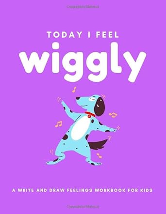 Amazon.com: Today I Feel Wiggly: A Write And Draw Feelings Workbook For ...