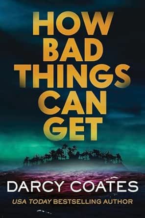 How Bad Things Can Get - Kindle edition by Coates, Darcy. Mystery ...