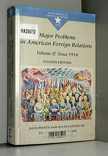 Major Problems in American Foreign Relations: Since 1914 : Documents ...